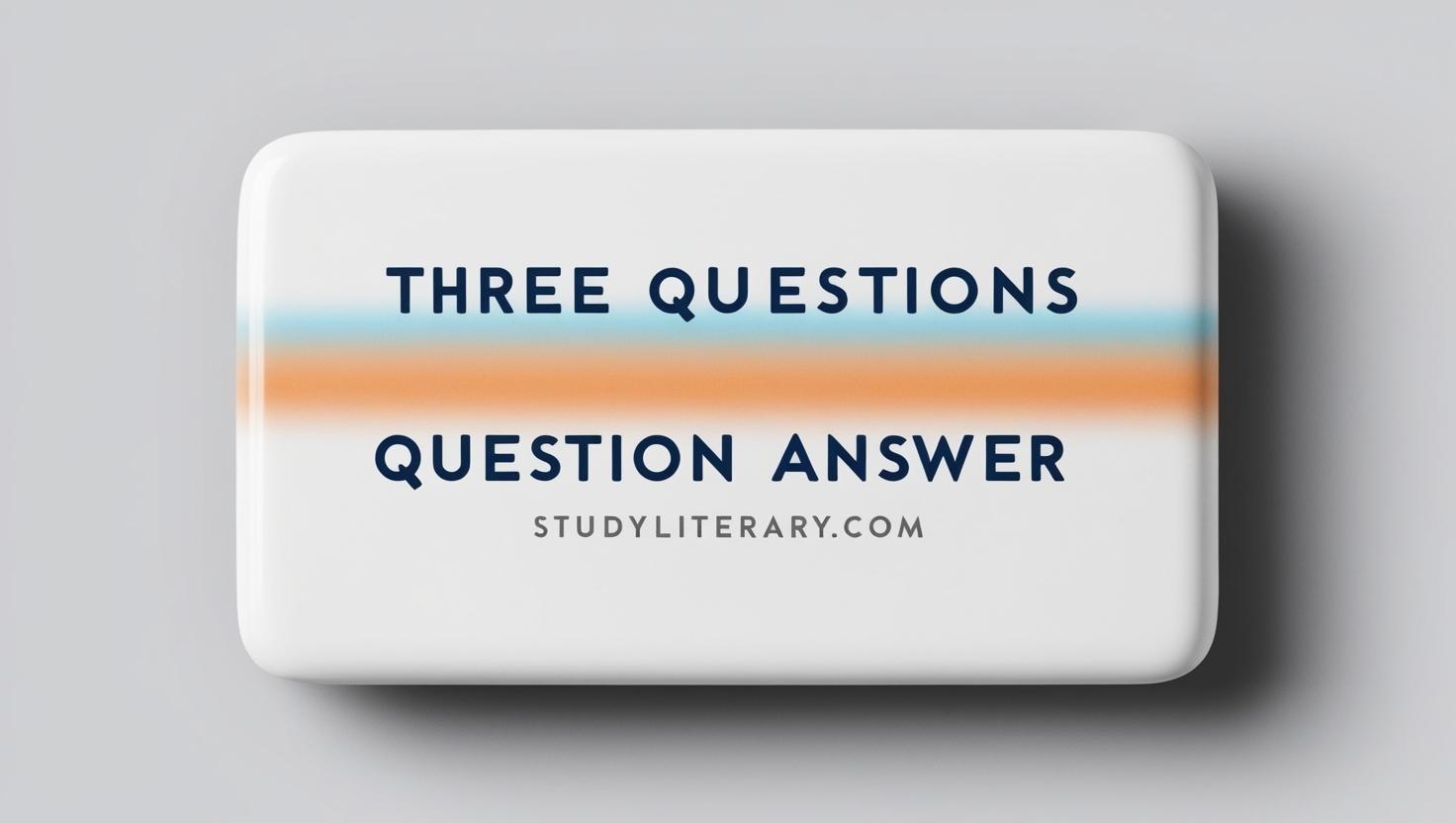 Three Questions Question Answer - studyliterary.com