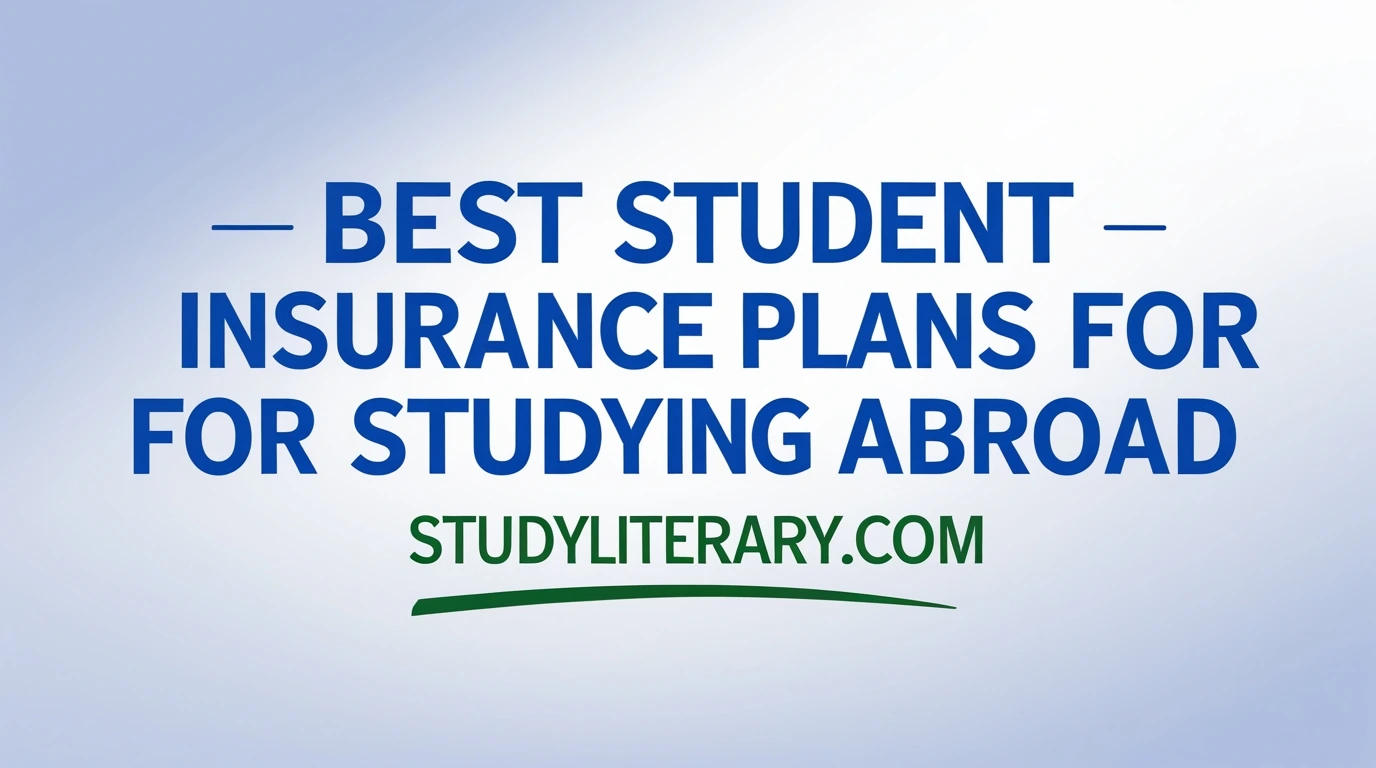 Best Student Insurance Plans for Studying Abroad – A Complete Guide